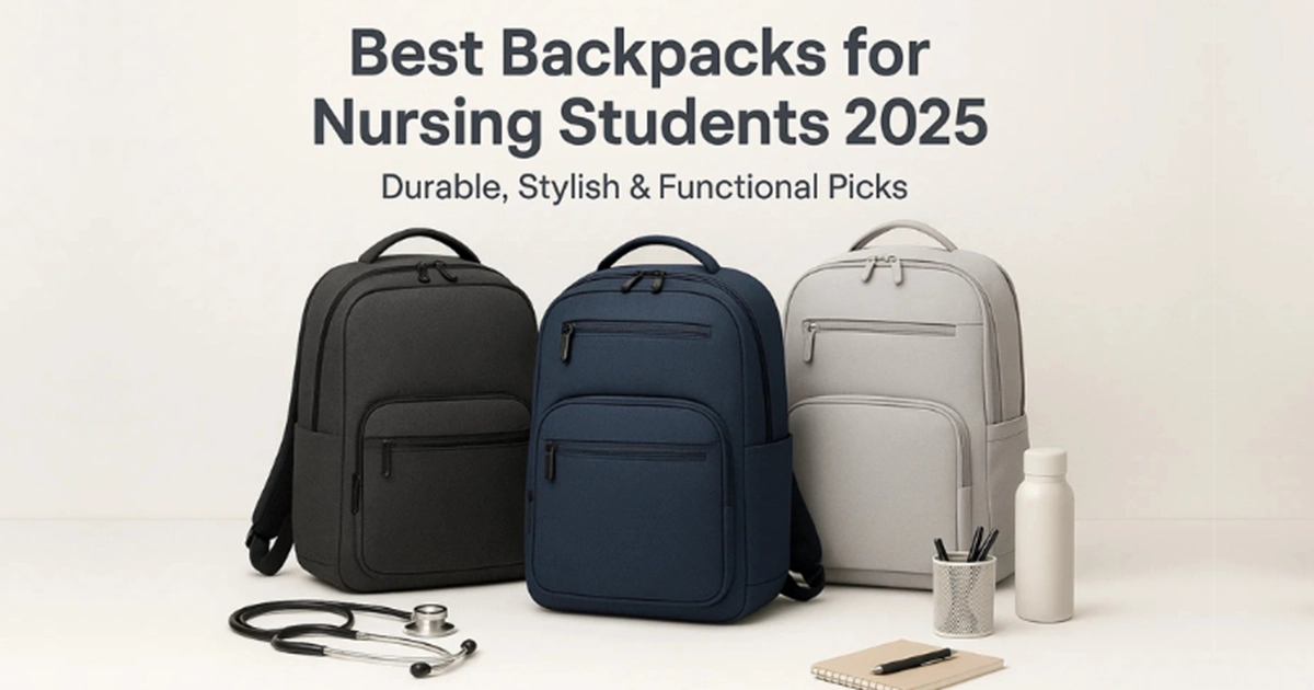 Best Backpacks for Nursing Students: Extensive Guide 2025